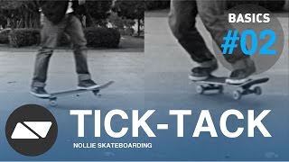 TICK-TACK | NOLLIE SKATEBOARDING